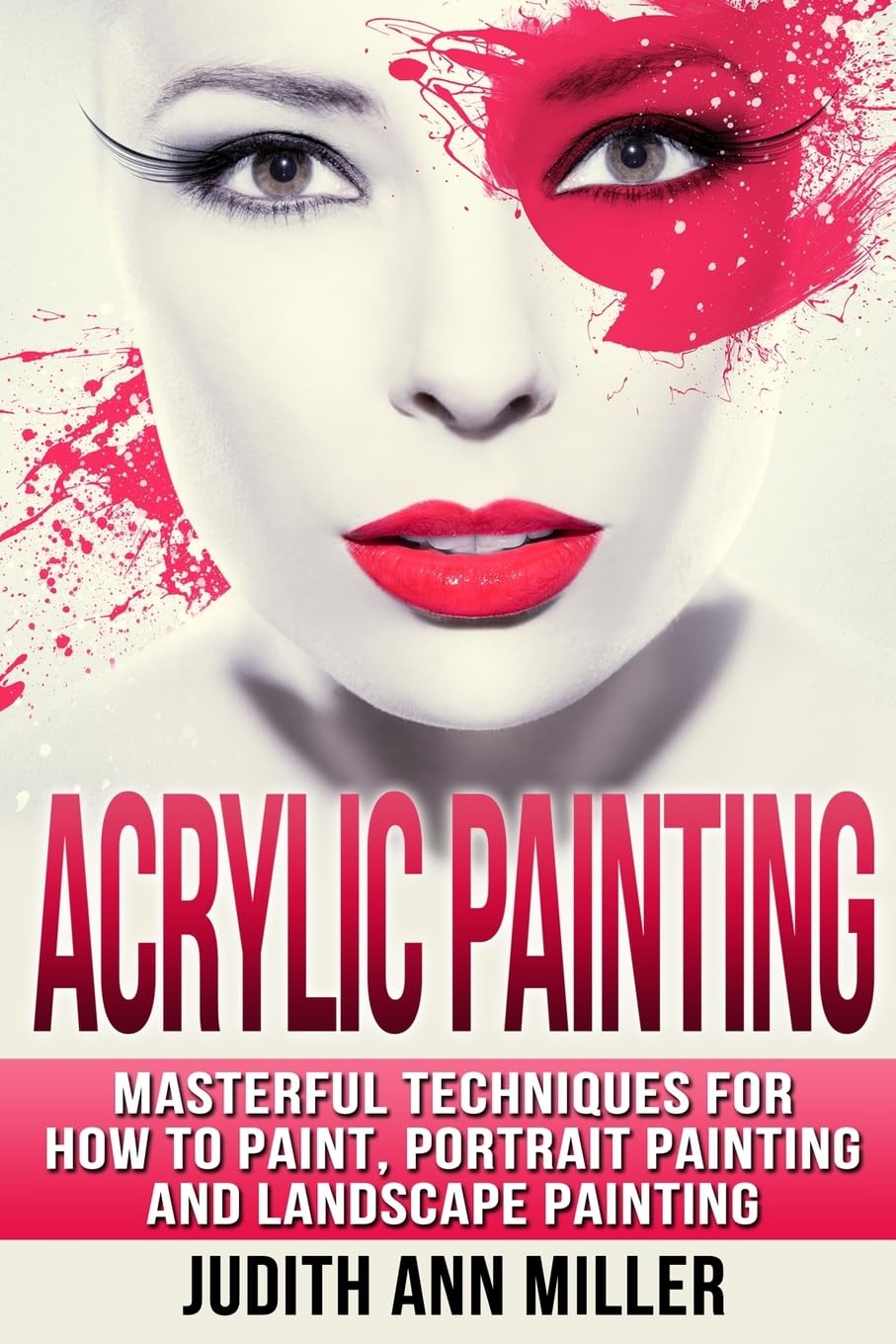 Acrylic Painting: Complete Guide to Techniques for Portrait Painting ...