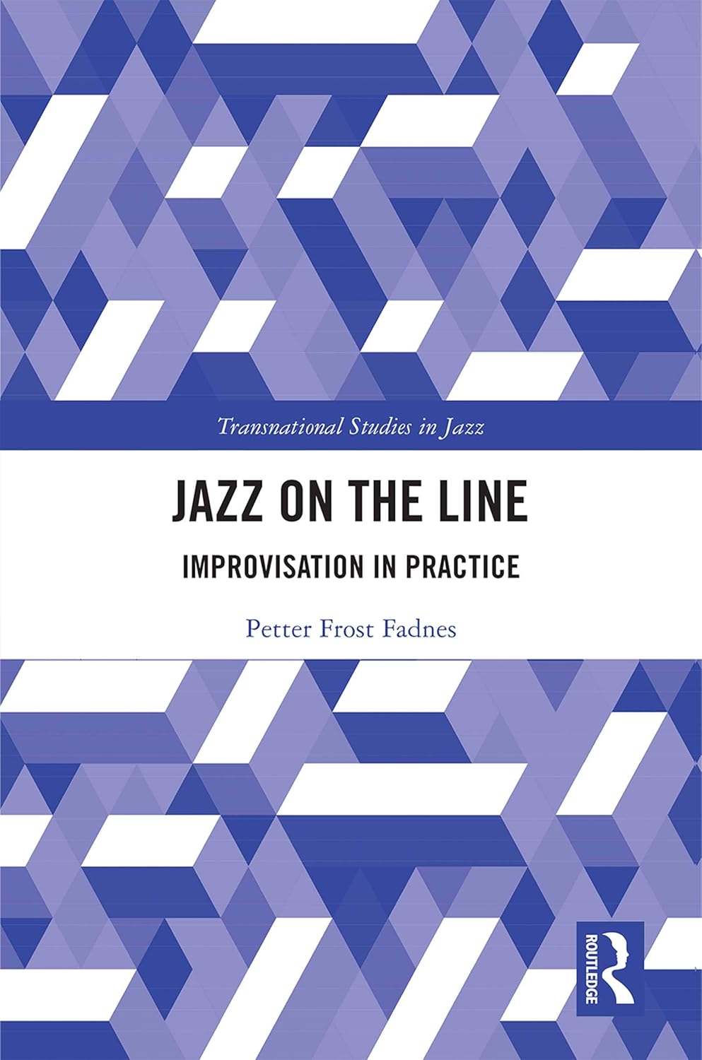 Jazz on the Line: Improvisation in Practice (Transnational Studies in ...