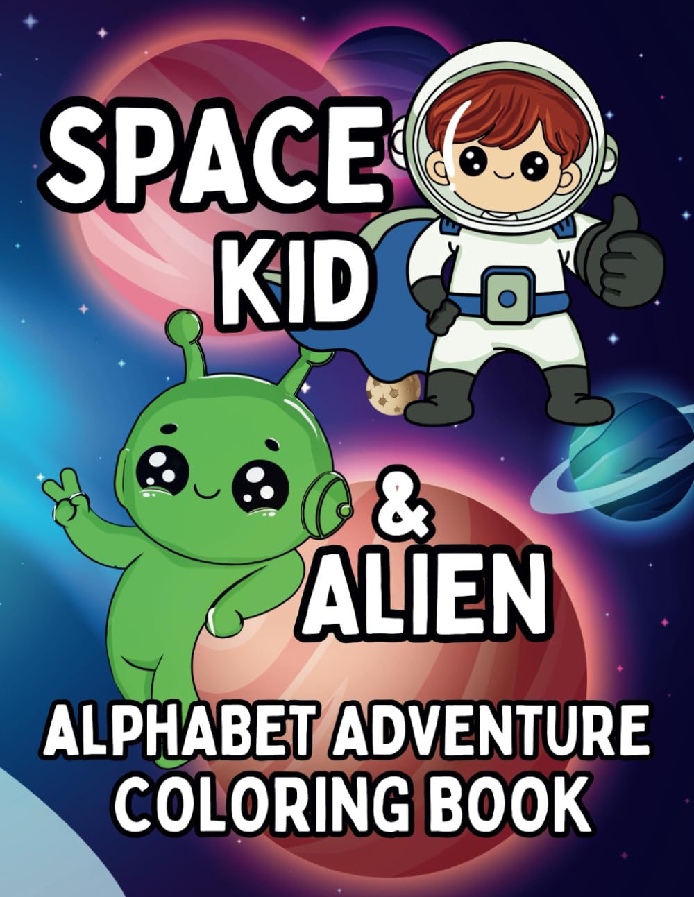 Space Kid & Alien Alphabet Adventure: A Cosmic Coloring Quest for Kids ...