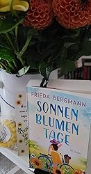 Sonnenblumentage: Roman : Bergmann, Frieda: Amazon.de: Bücher