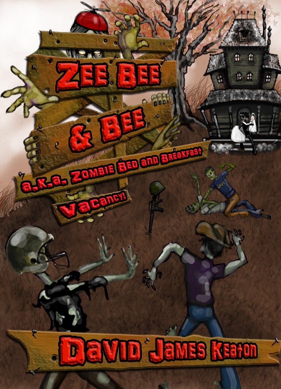 Zee Bee & Bee (a.k.a. Zombie Bed & Breakfast): Keaton, David James ...