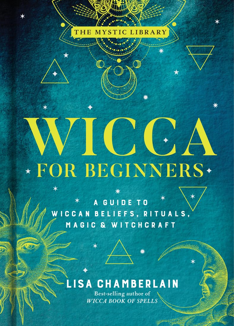 Wicca for Beginners: A Guide to Wiccan Beliefs, Rituals, Magic, and ...
