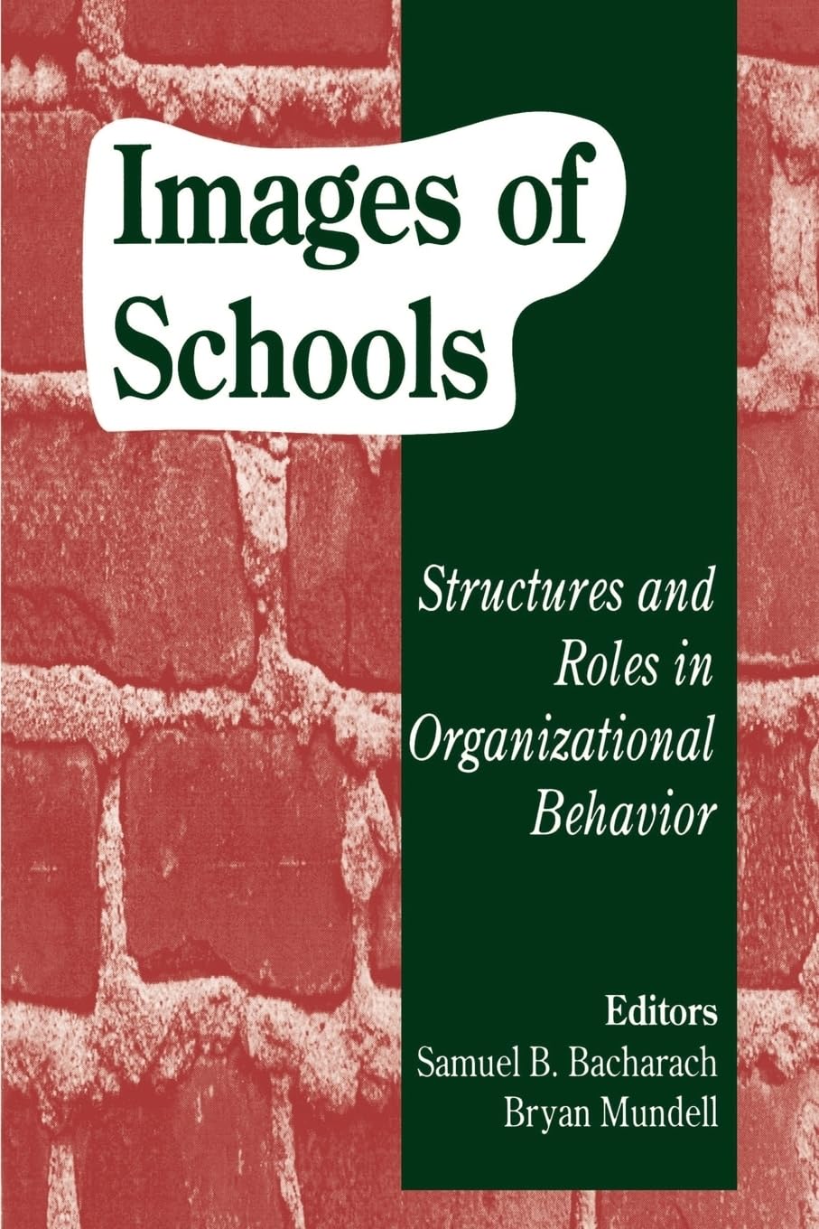 Images of Schools: Structures and Roles in Organizational Behavior ...