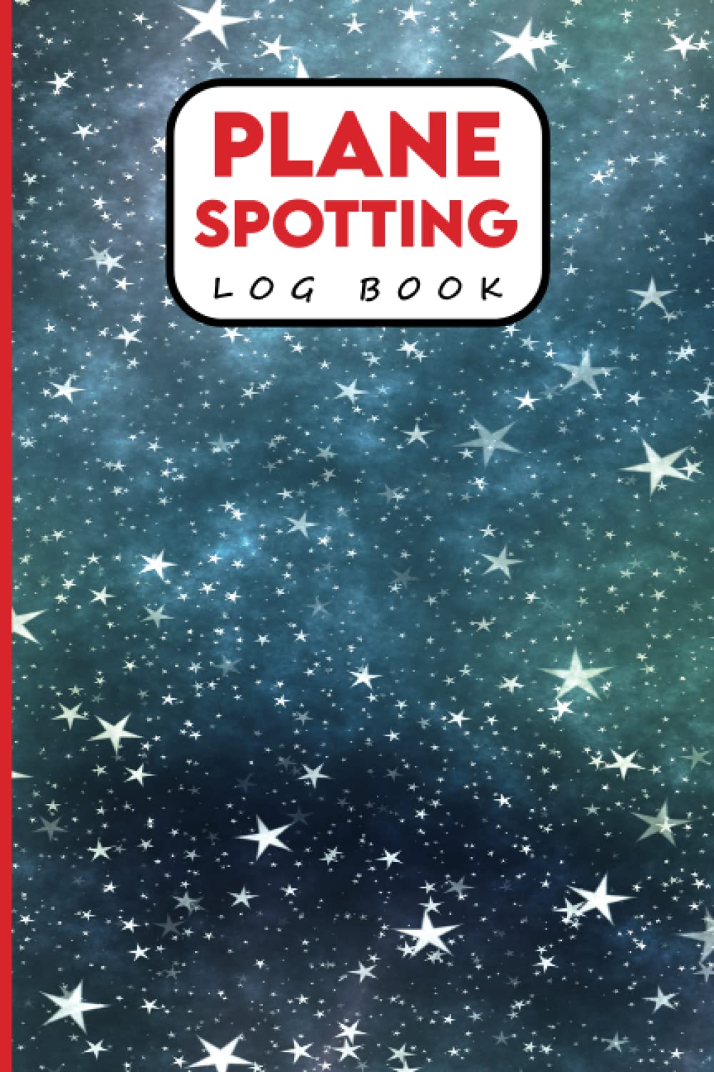 Plane Spotting Log Book: Aircraft spotting Journal, Notebook for ...