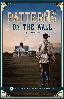 Patterns on the Wall: Elizabeth Yates: 9780999779729: Amazon.com: Books