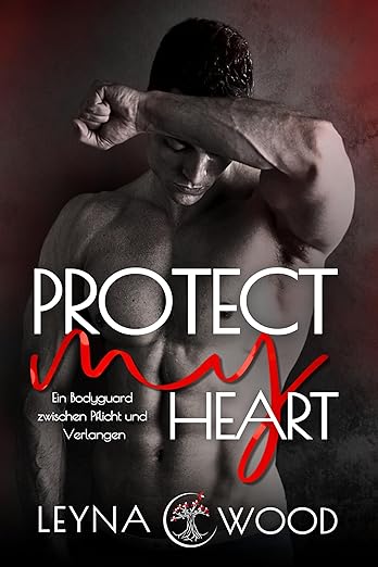 Protect my heart: Ein Bodyguard zwischen Pflicht und Verlangen (Vanguard Security 1) eBook ...