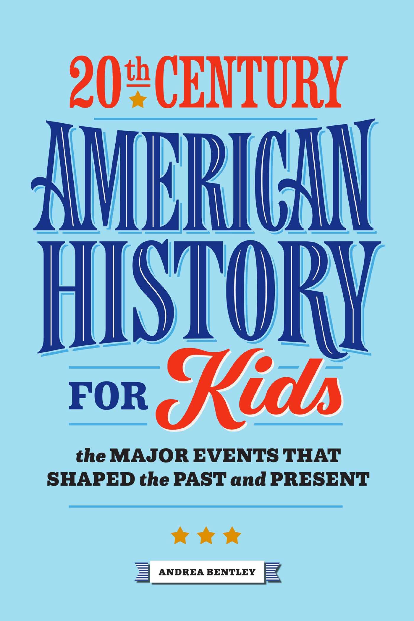 Snapklik.com : 20th Century American History For Kids: The Major Events ...