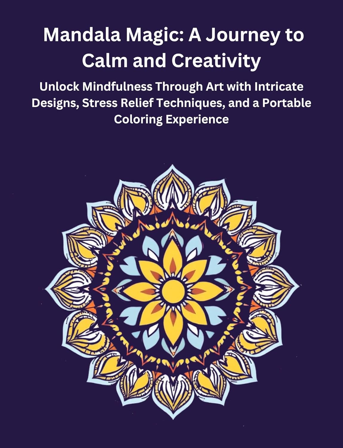 Amazon.com: Mandala Magic: A Journey to Calm and Creativity: Unlock ...