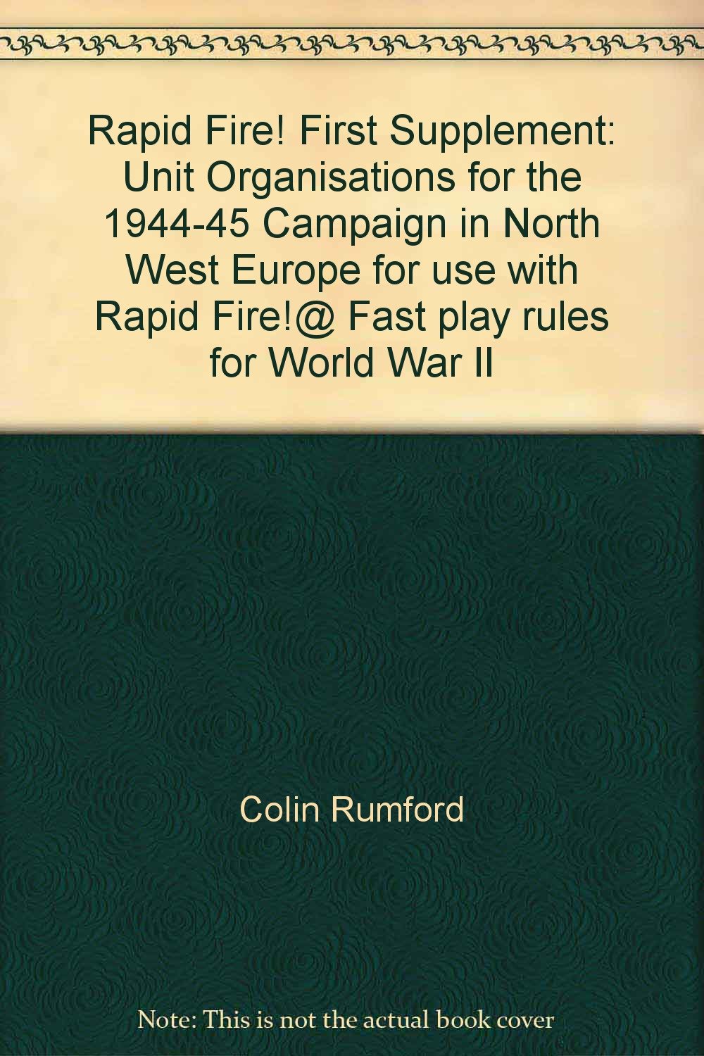 Buy Rapid Fire! First Supplement: Unit Organisations for the 1944-45 ...