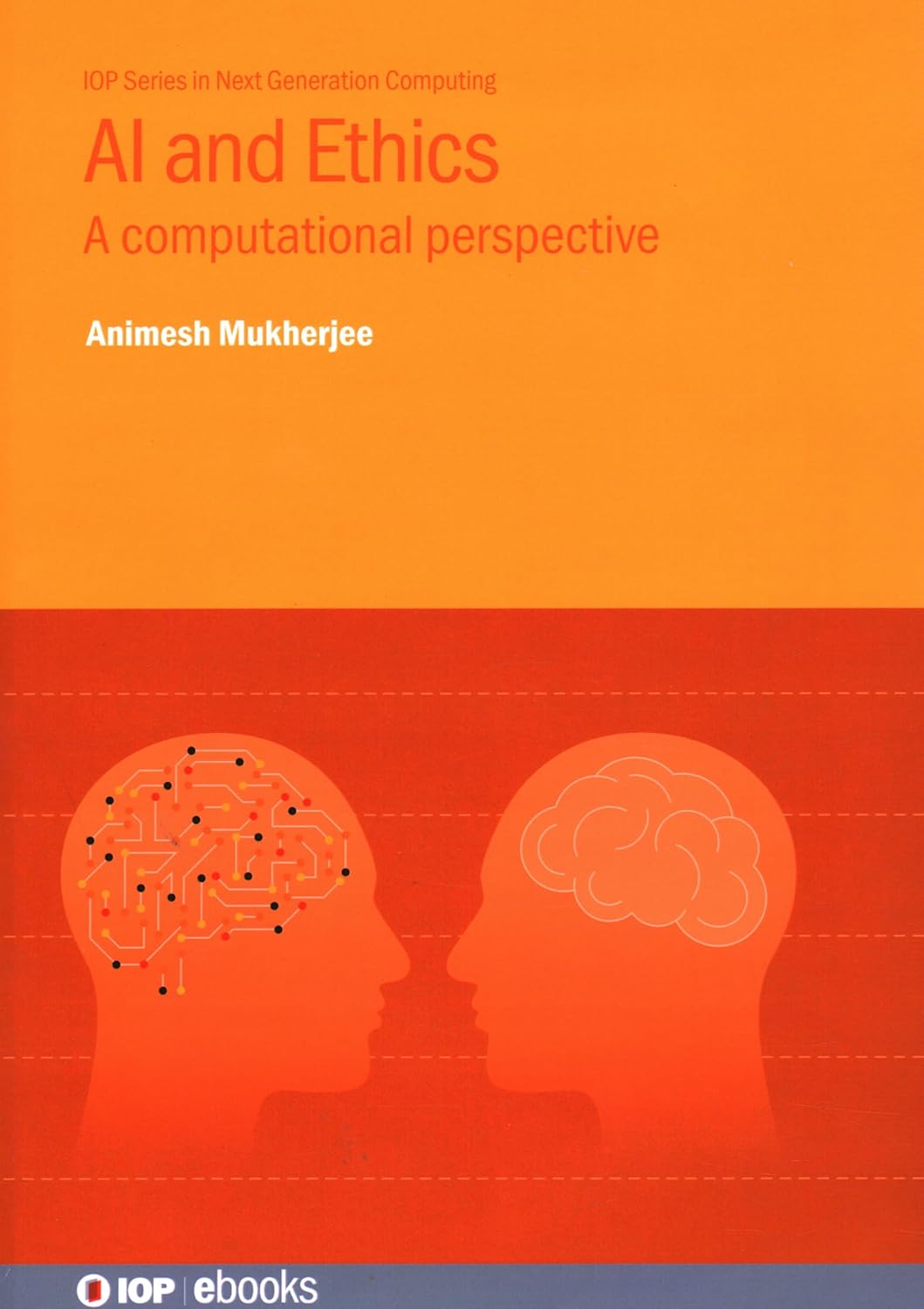 AI and Ethics: A Computational Perspective: Mukherjee, Animesh ...