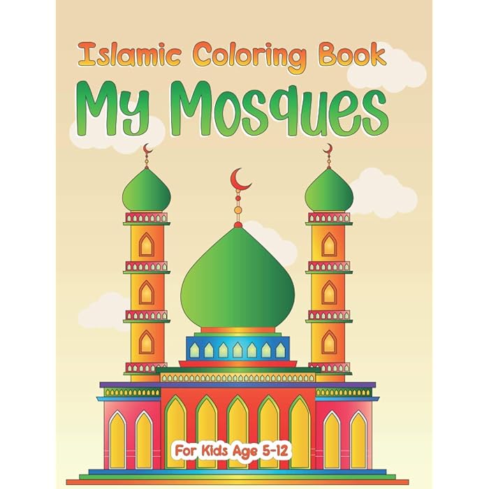 Buy Islamic Coloring Book: My Mosques: Muslim Kids Coloring Book with ...