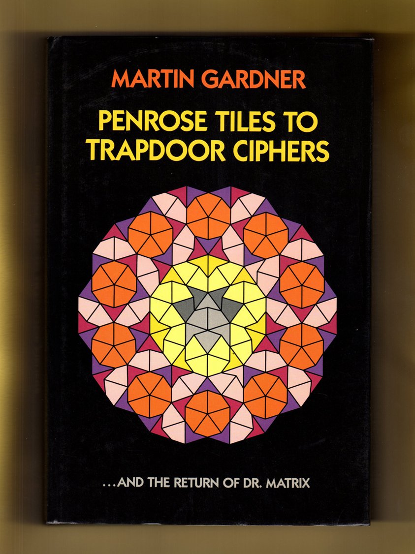 Penrose Tiles to Trapdoor Ciphers: Gardner, Martin: 9780716719861 ...