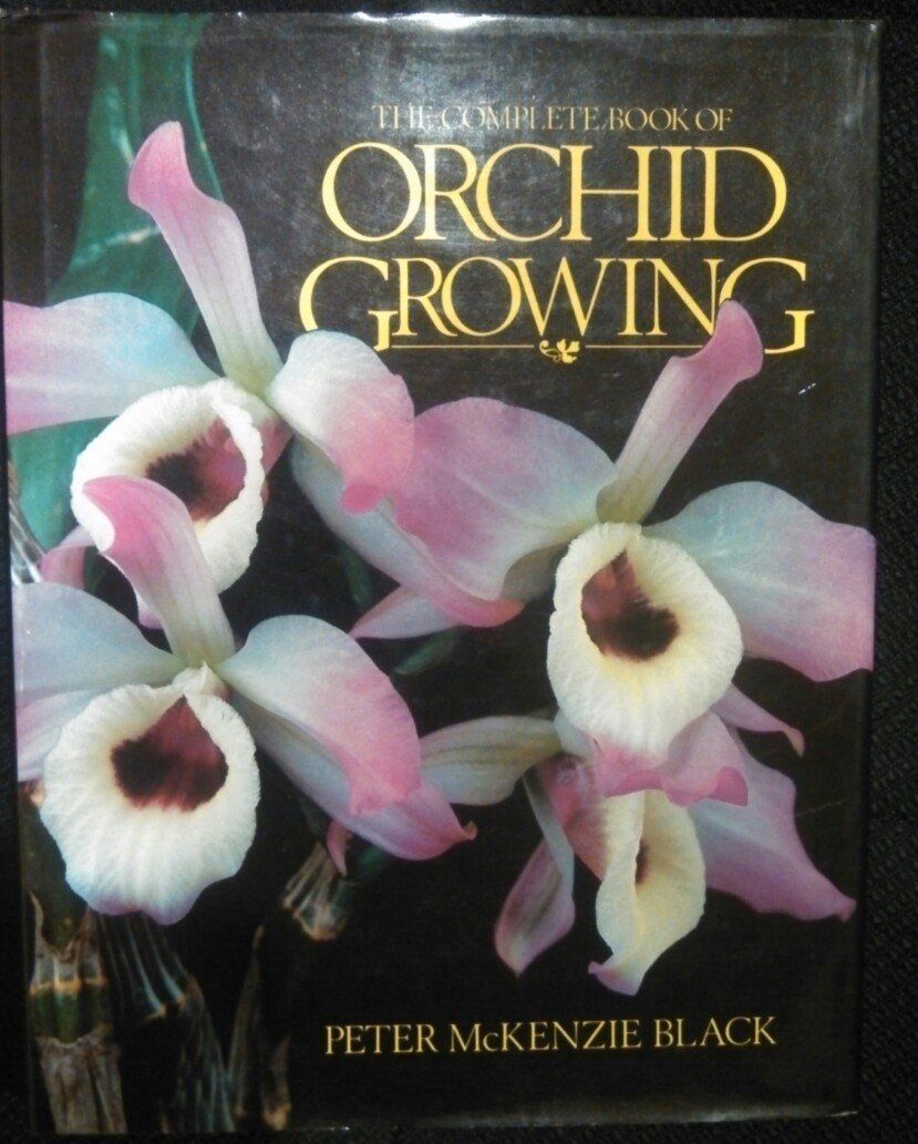 Complete Book of Orchid Growing: Black, Peter McKenzie, Rittershausen ...