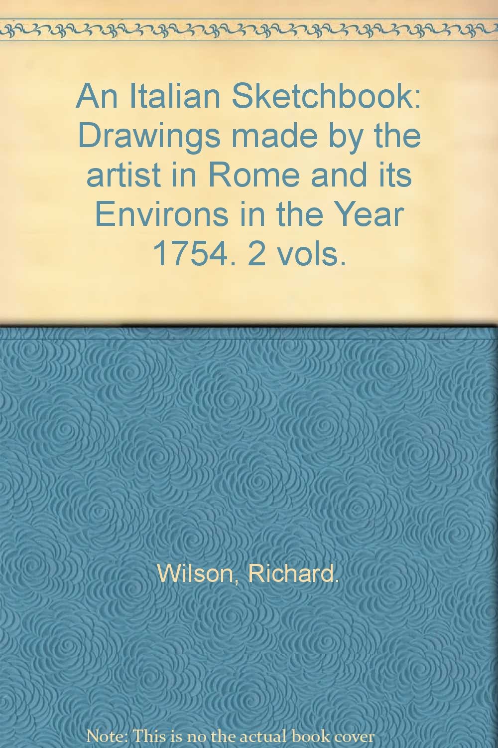 An Italian Sketchbook: Drawings made by the artist in Rome and its ...