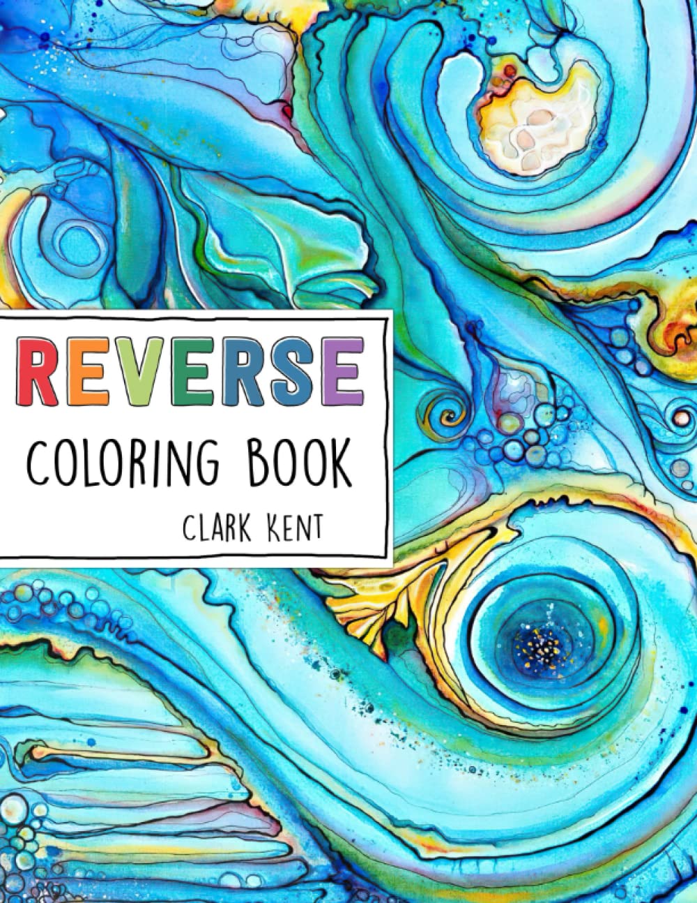 Reverse Coloring Book Let Your Imagination Drift With Fun To ...