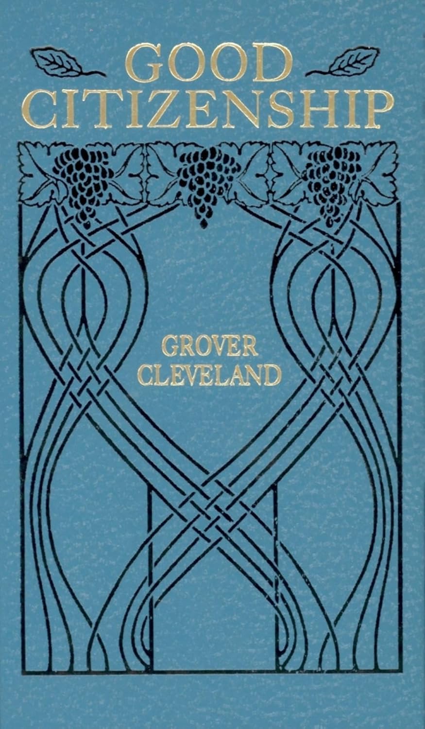 Good Citizenship (Books of American Wisdom): Cleveland, Grover ...