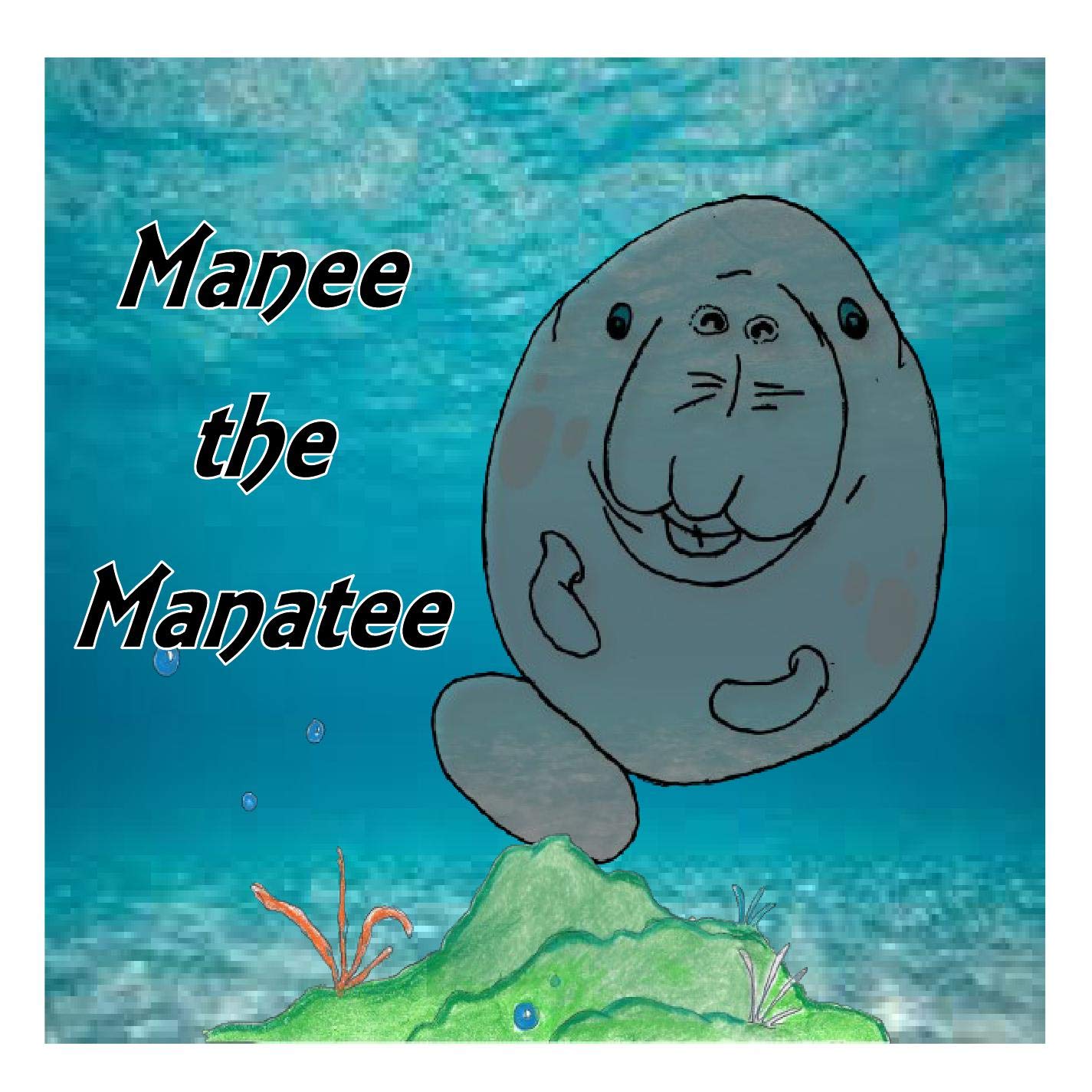 Amazon.com: Manee the Manatee eBook : Chism, Wesley, Chism, Wesley: Books