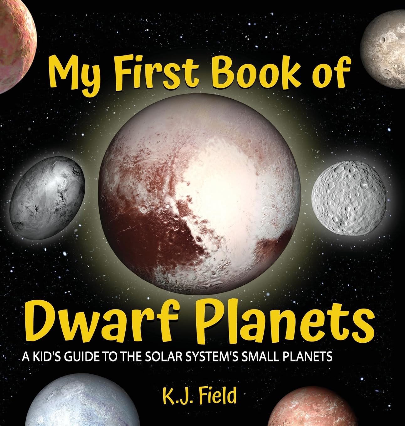 Buy My First Book of Dwarf Planets: A Kid's Guide to the Solar System's ...