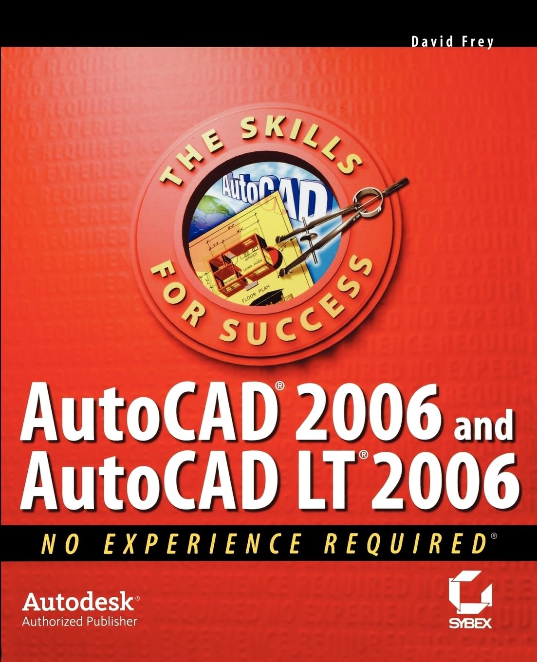Amazon.com: AutoCAD 2006 and AutoCAD LT 2006 No Experience Required ...
