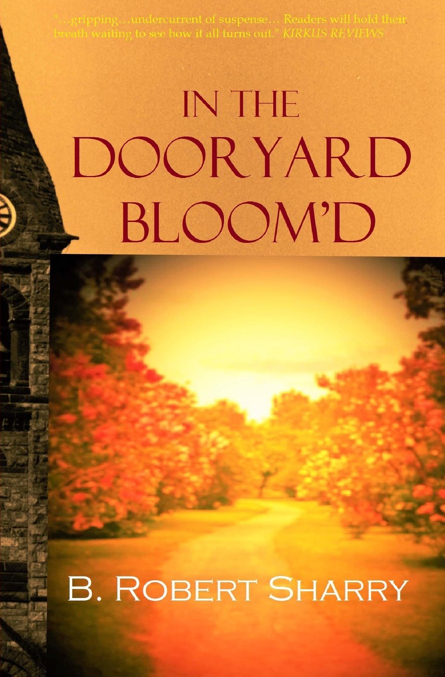 In the Dooryard Bloom'd: Sharry, B. Robert: 9780692403143: Amazon.com ...