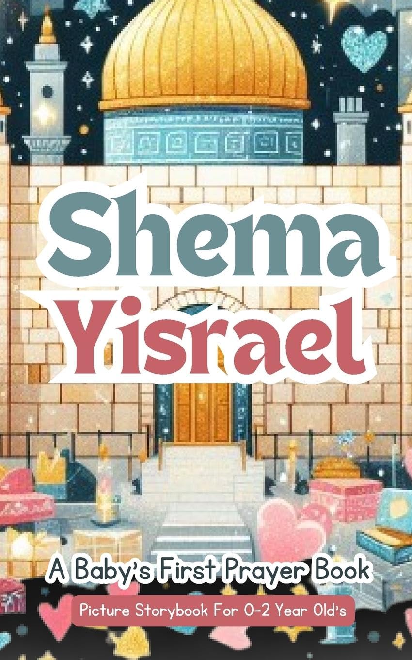Buy Shema Yisrael - A Baby's First Prayer Book - Picture Storybook For ...