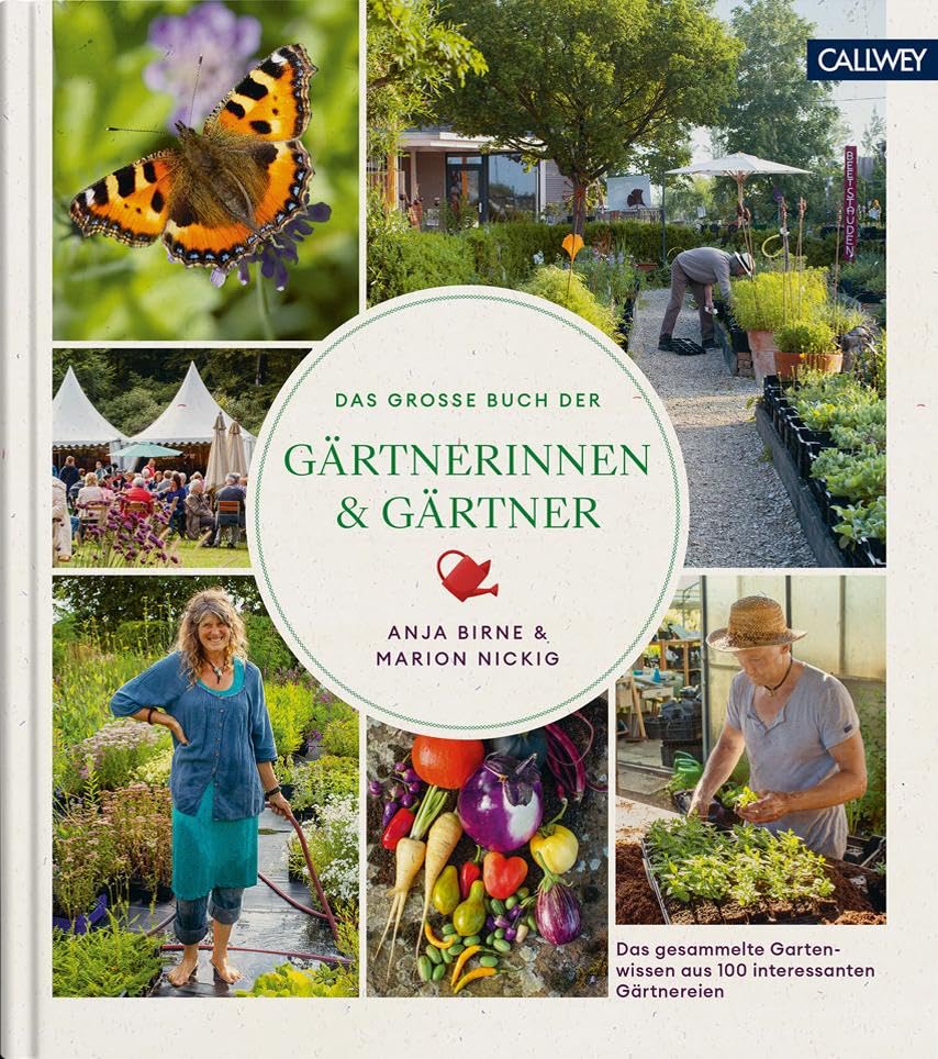 Das große Buch der Gärtnerinnen & Gärtner: Das gesammelte Gartenwissen ...
