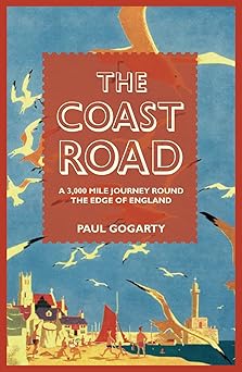 The Coast Road: A 3,000 Mile Journey Round the Edge of England: Amazon ...