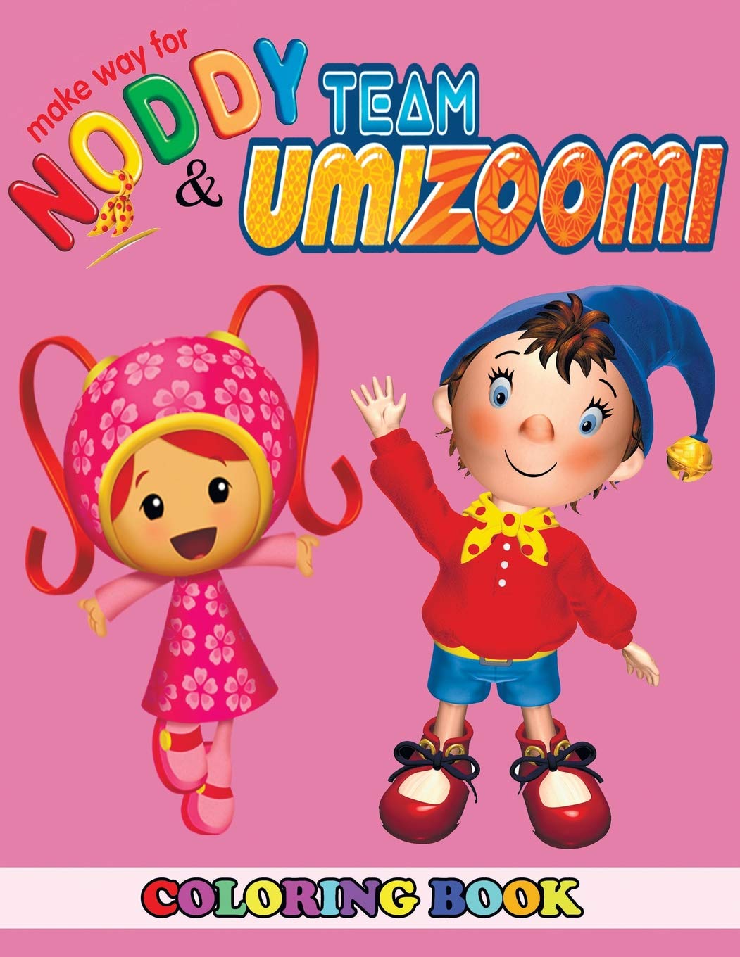 Buy Make Way for Noddy and Team Umizoomi Coloring Book: 2 in 1 Coloring ...