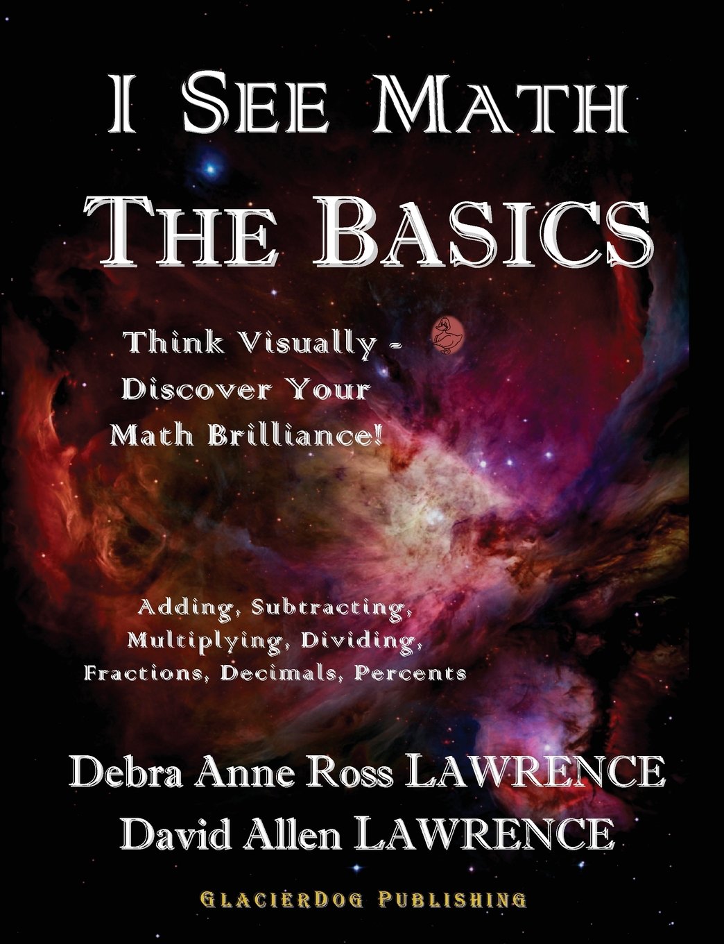I See Math: The Basics: Think Visually - Discover Your Math Brilliance ...