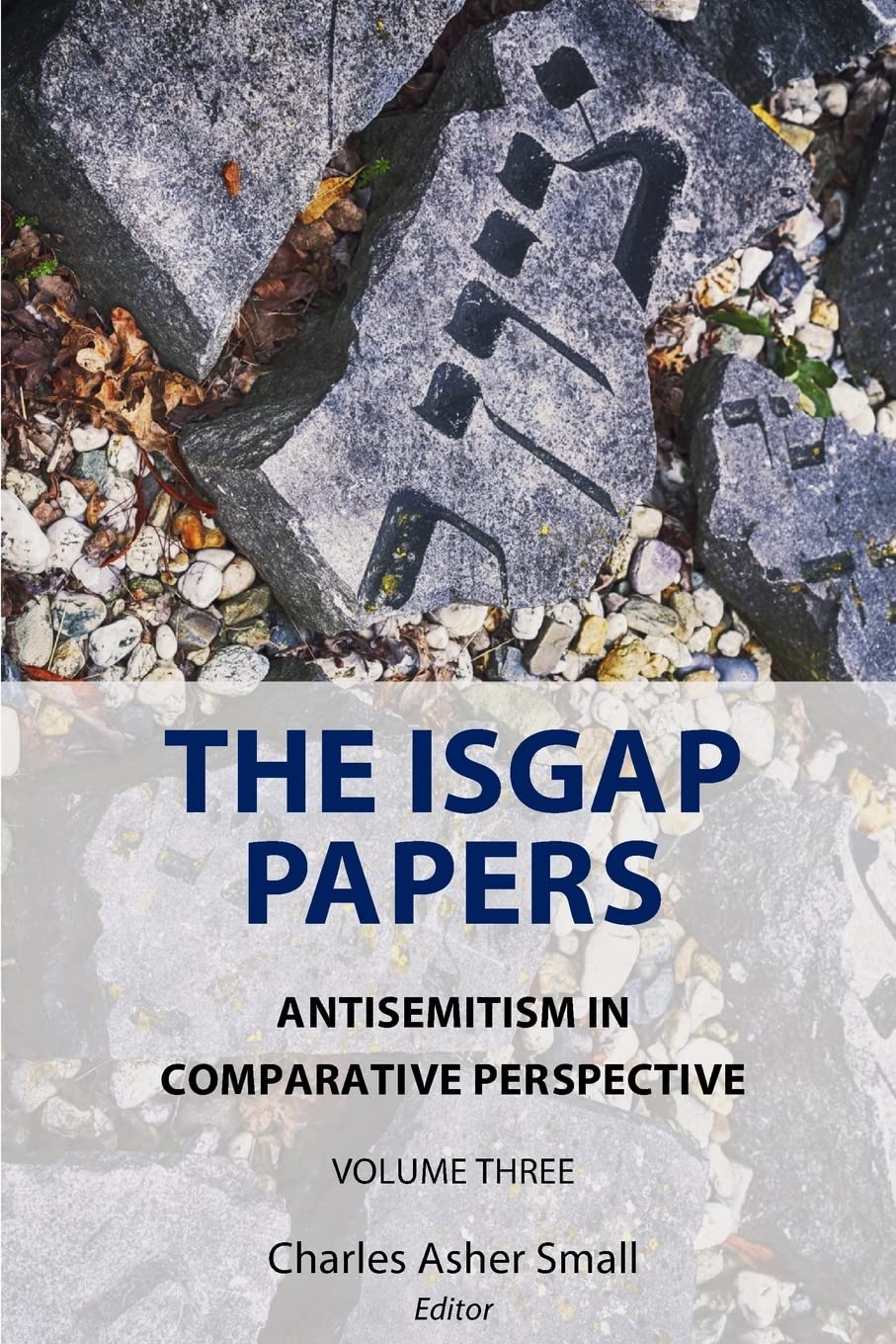 The ISGAP Papers: Antisemitism in Comparative Perspective, Volume Three ...