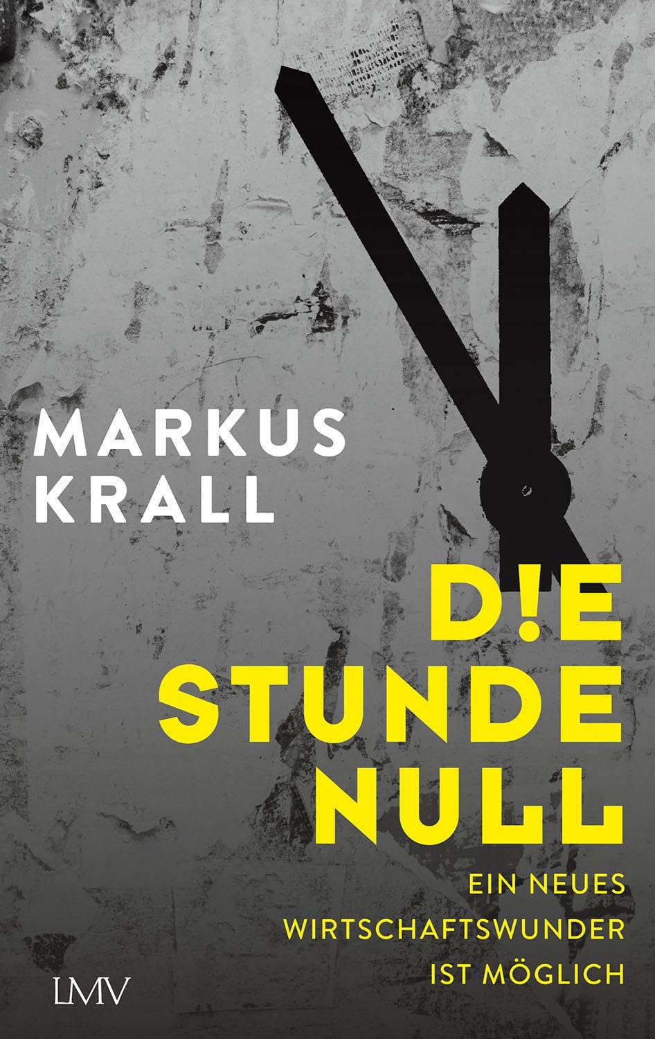 Die Stunde Null: Ein neues Wirtschaftswunder ist möglich : Krall ...