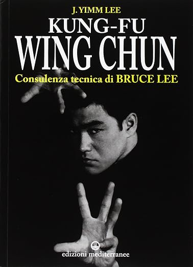 Amazon.it: Kung fu wing chun. L'arte dell'autodifesa cinese - Yimm, Lee ...