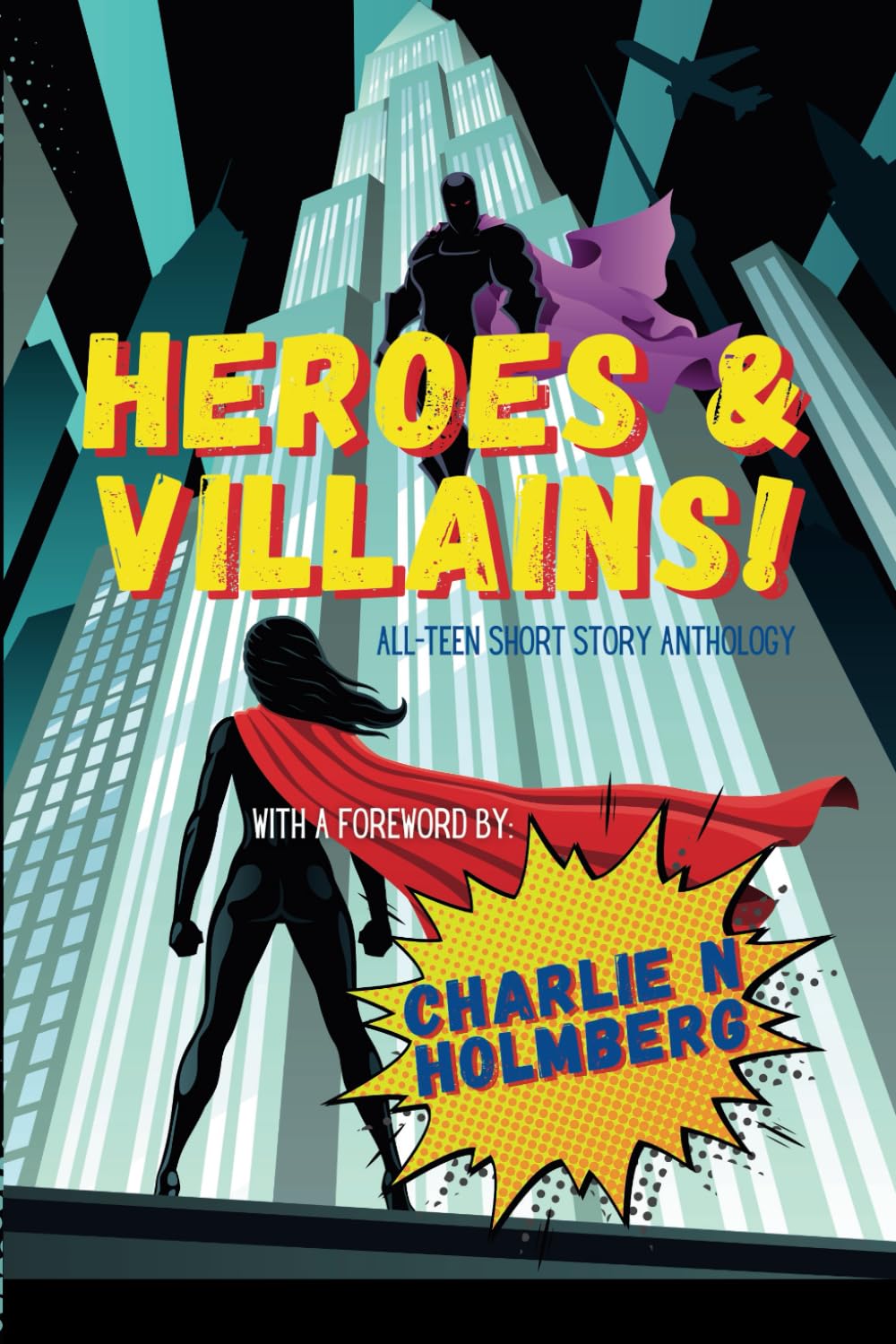 Heroes and Villains: all-teen short story anthology (Teen Author Boot ...