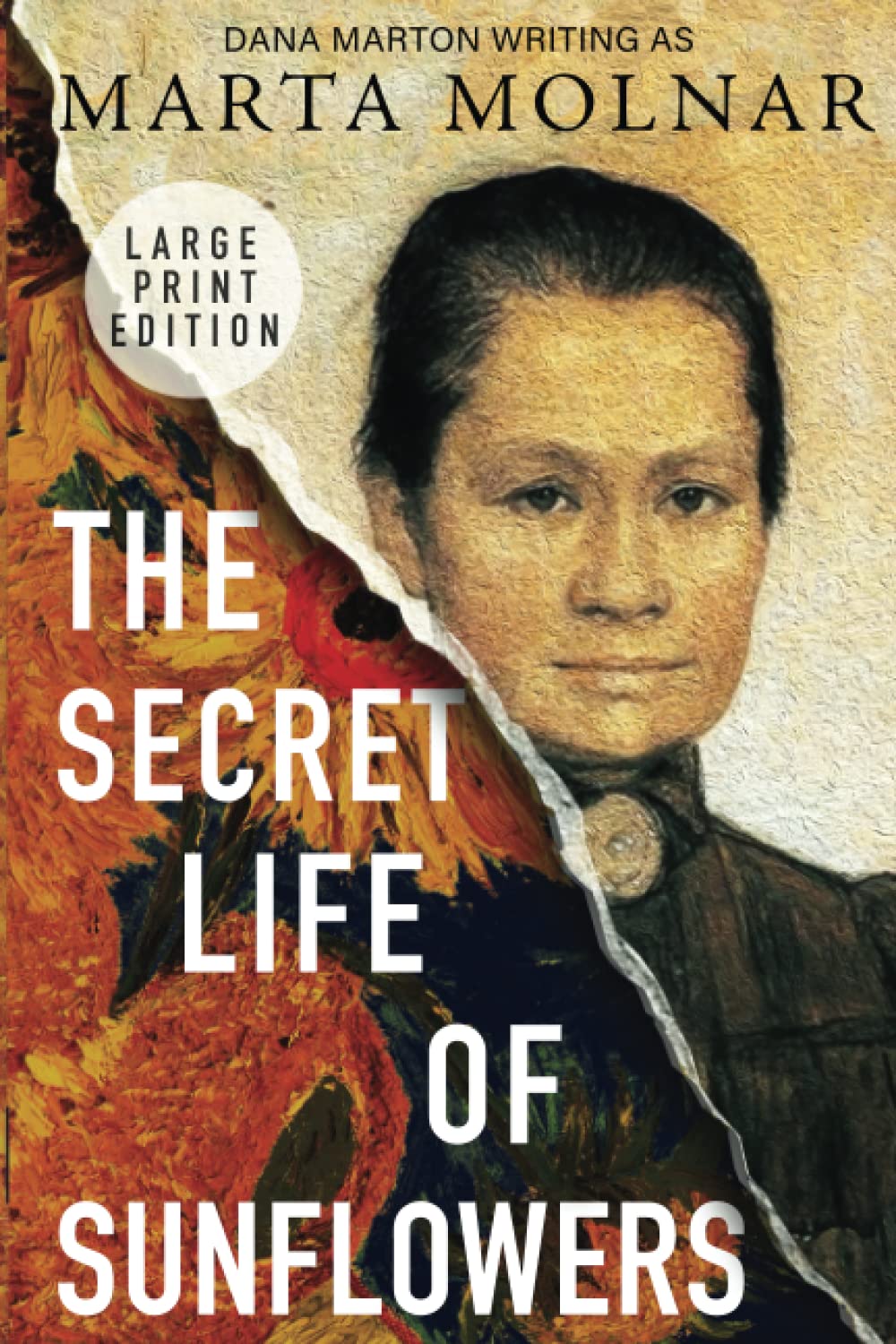 The Secret Life Of Sunflowers: A gripping, inspiring novel based on the ...
