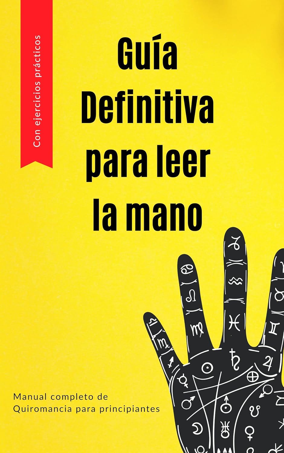 Guía definitiva para leer la mano - Con ejercicios prácticos: Manual ...