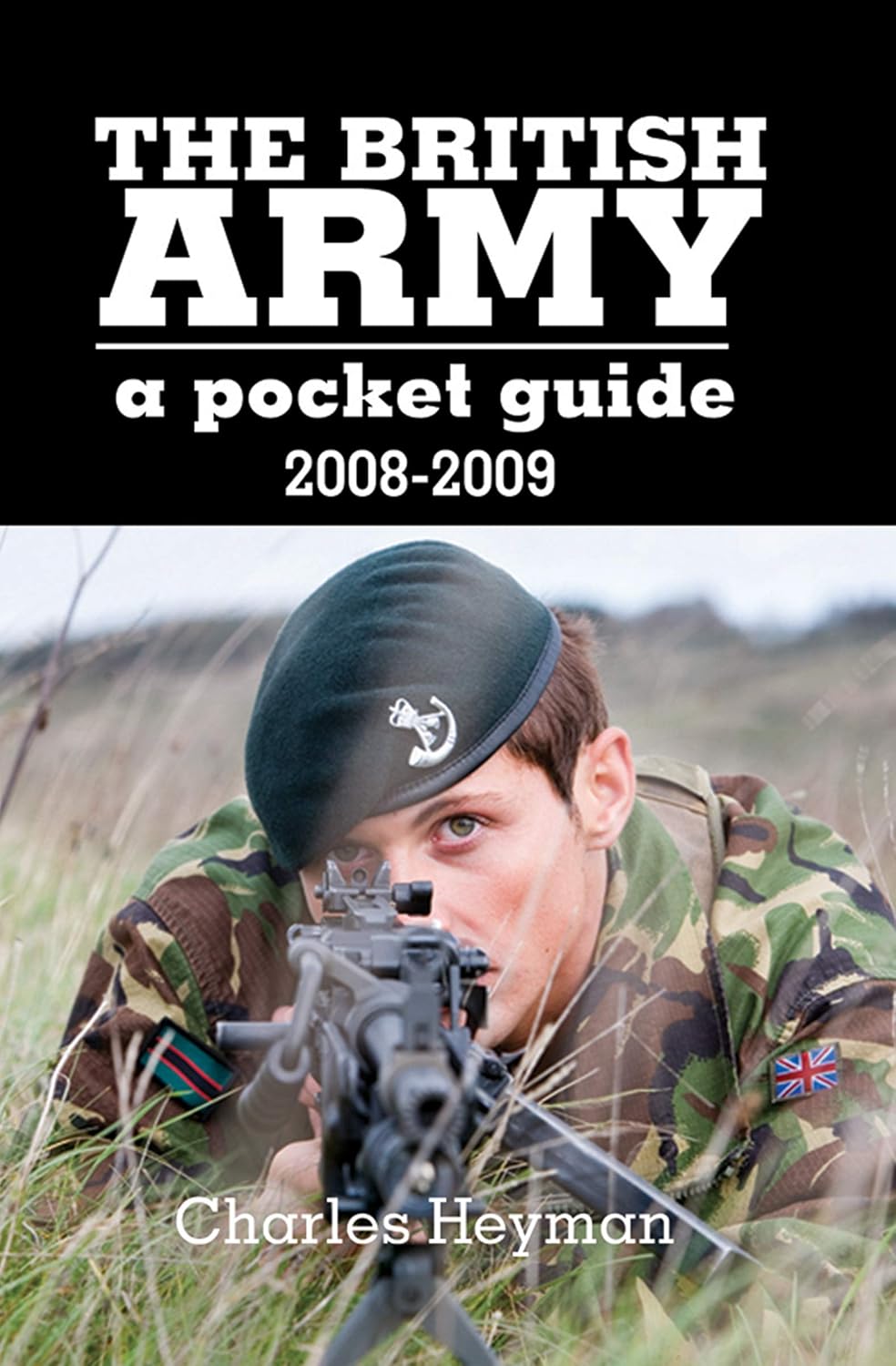 The British Army, 2008–2009: A Pocket Guide eBook : Heyman, Charles ...