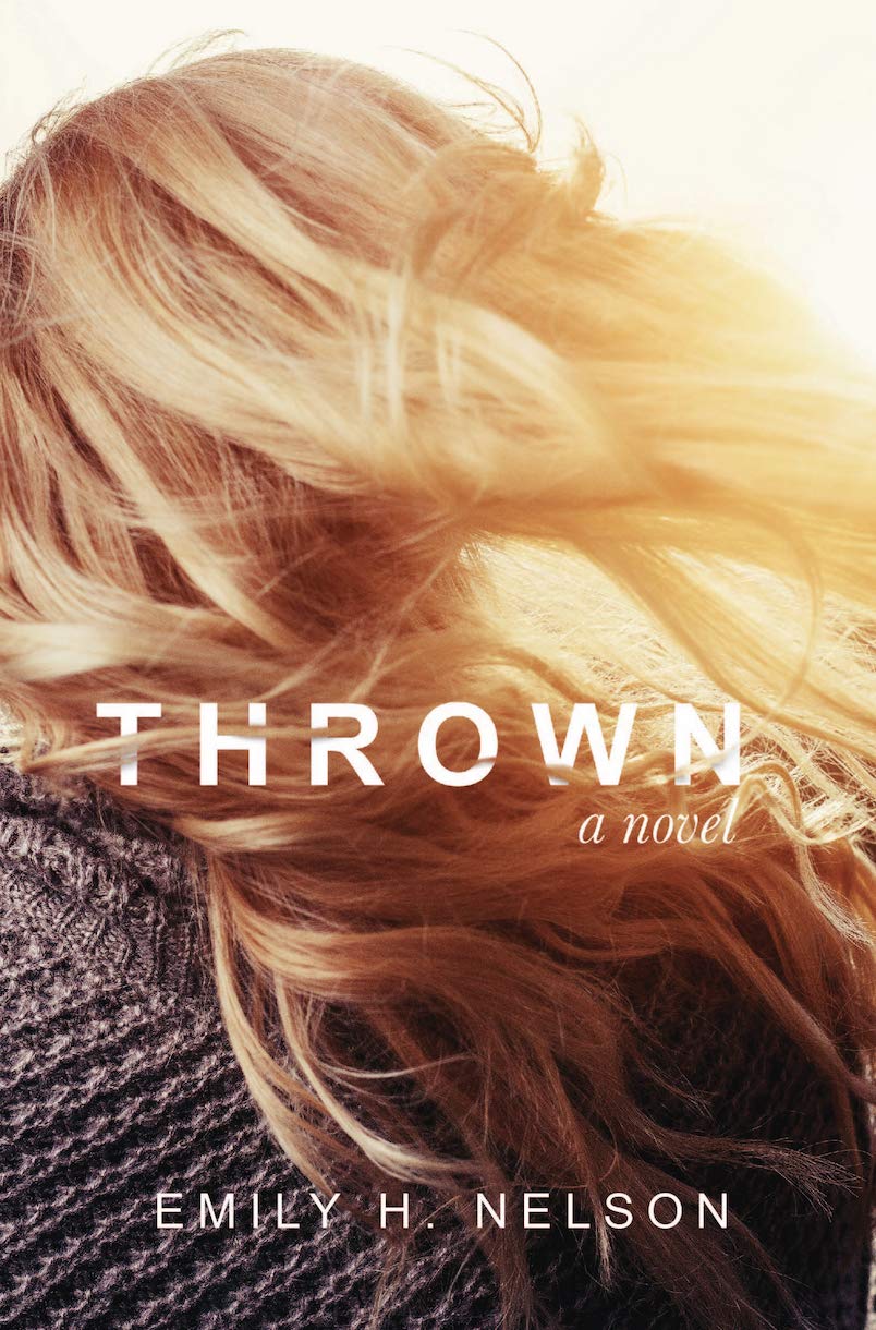 Thrown (Novels by Emily H. Nelson Book 1) (English Edition) eBook ...