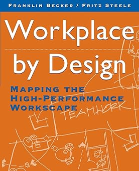 Workplace by Design: Mapping the High-Performance Workscape (Jossey ...