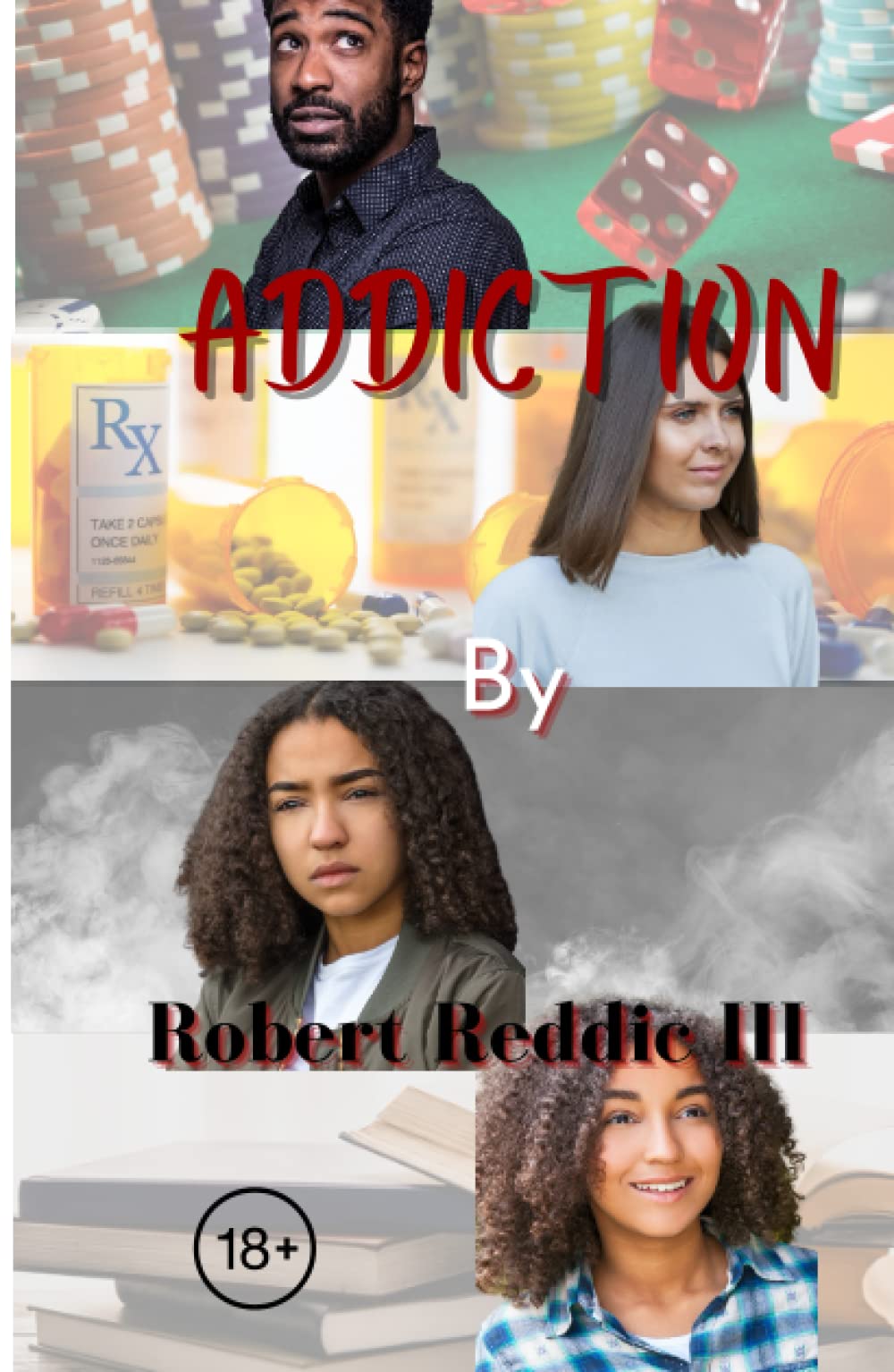 Addiction: The ins and outs of drug use and other addictions: Reddic ...