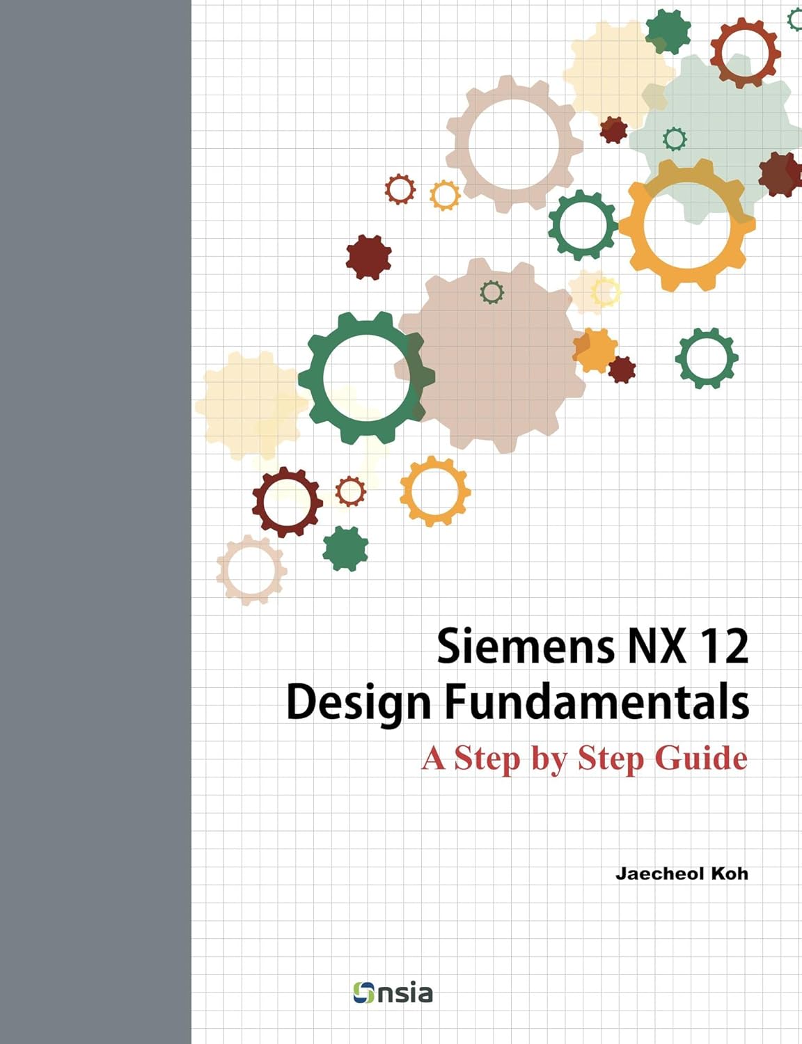 Amazon.com: Siemens NX 12 Design Fundamentals: A Step by Step Guide ...