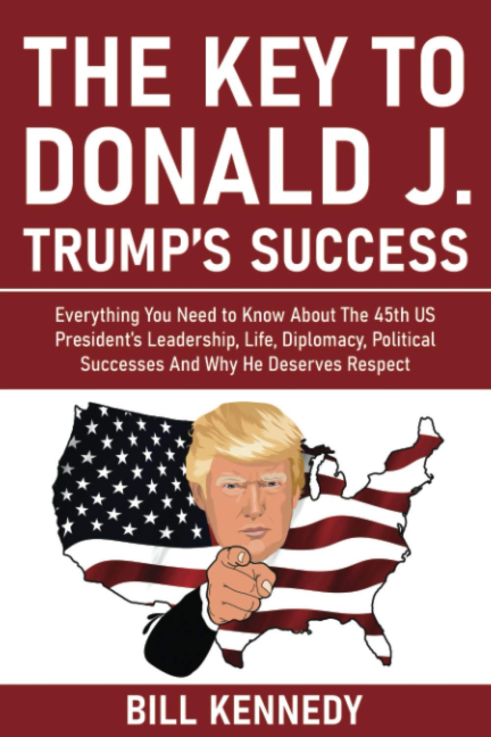 Buy The Key To Donald J. Trump’s Success: Everything You Need to Know ...