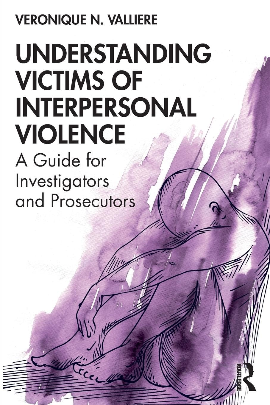 Understanding Victims of Interpersonal Violence: A Guide for ...