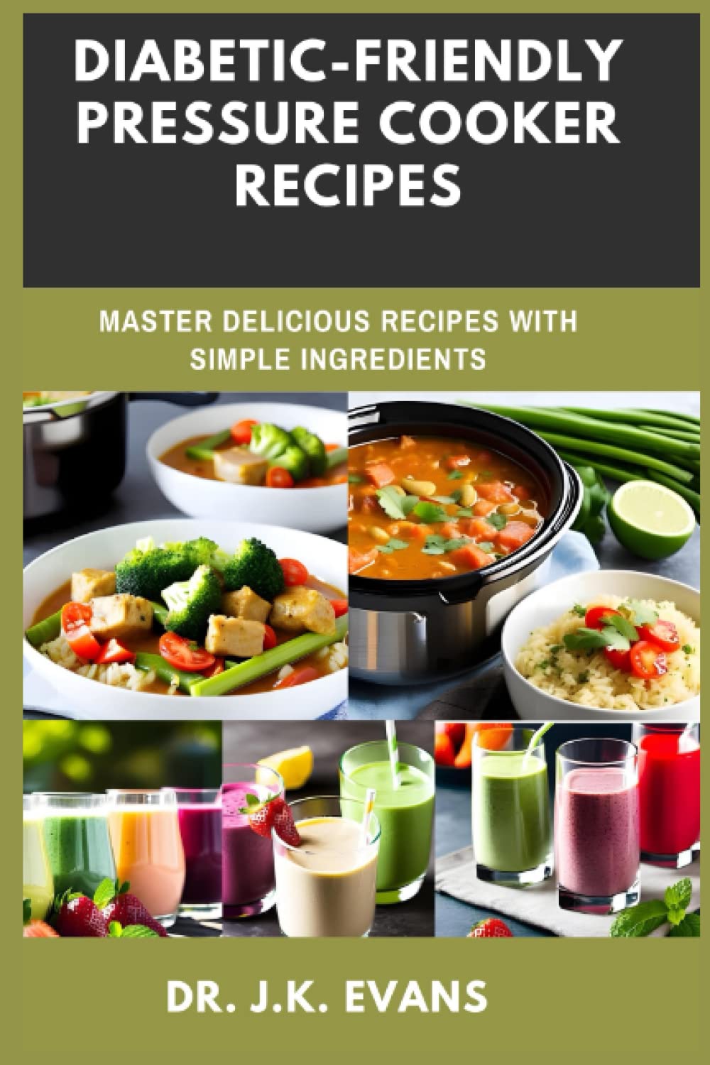 Diabetic-Friendly Pressure Cooker Recipes: Master Delicious Recipes ...