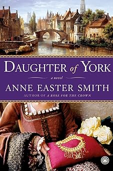 Amazon.com: Daughter of York: A Novel: 9780743277310: Smith, Anne ...