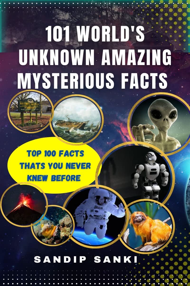Buy 101 World's Unknown Amazing Mysterious Facts: Most important 101 ...