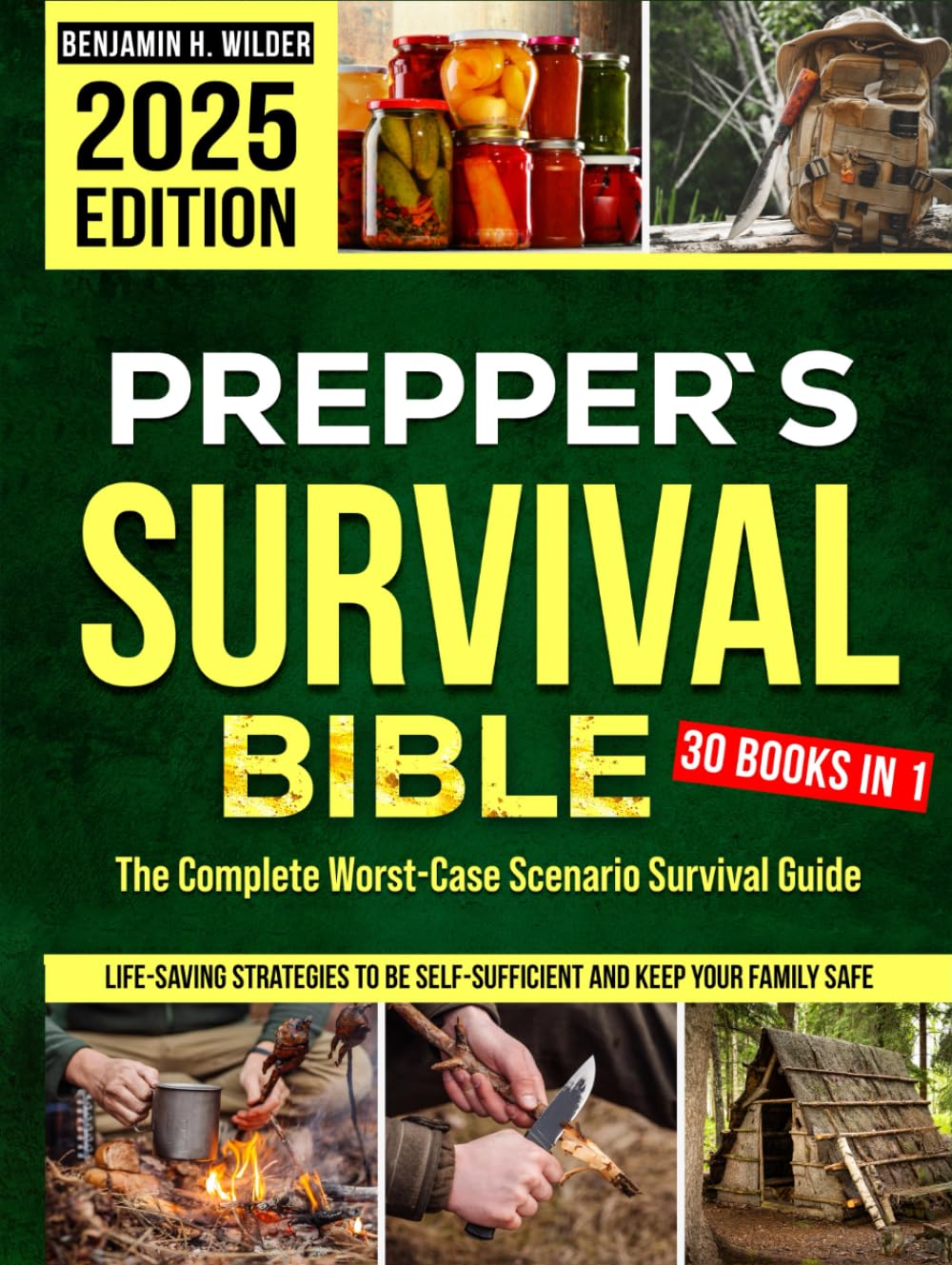 The Prepper's Survival Bible: The Complete Worst-Case Scenario Survival ...