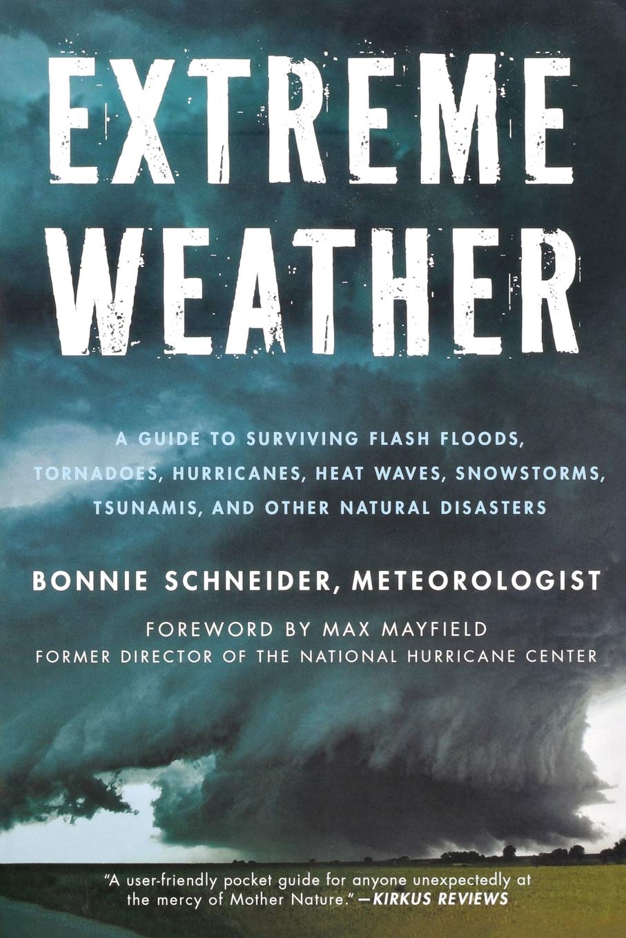 Buy Extreme Weather: A Guide to Surviving Flash Floods, Tornadoes ...