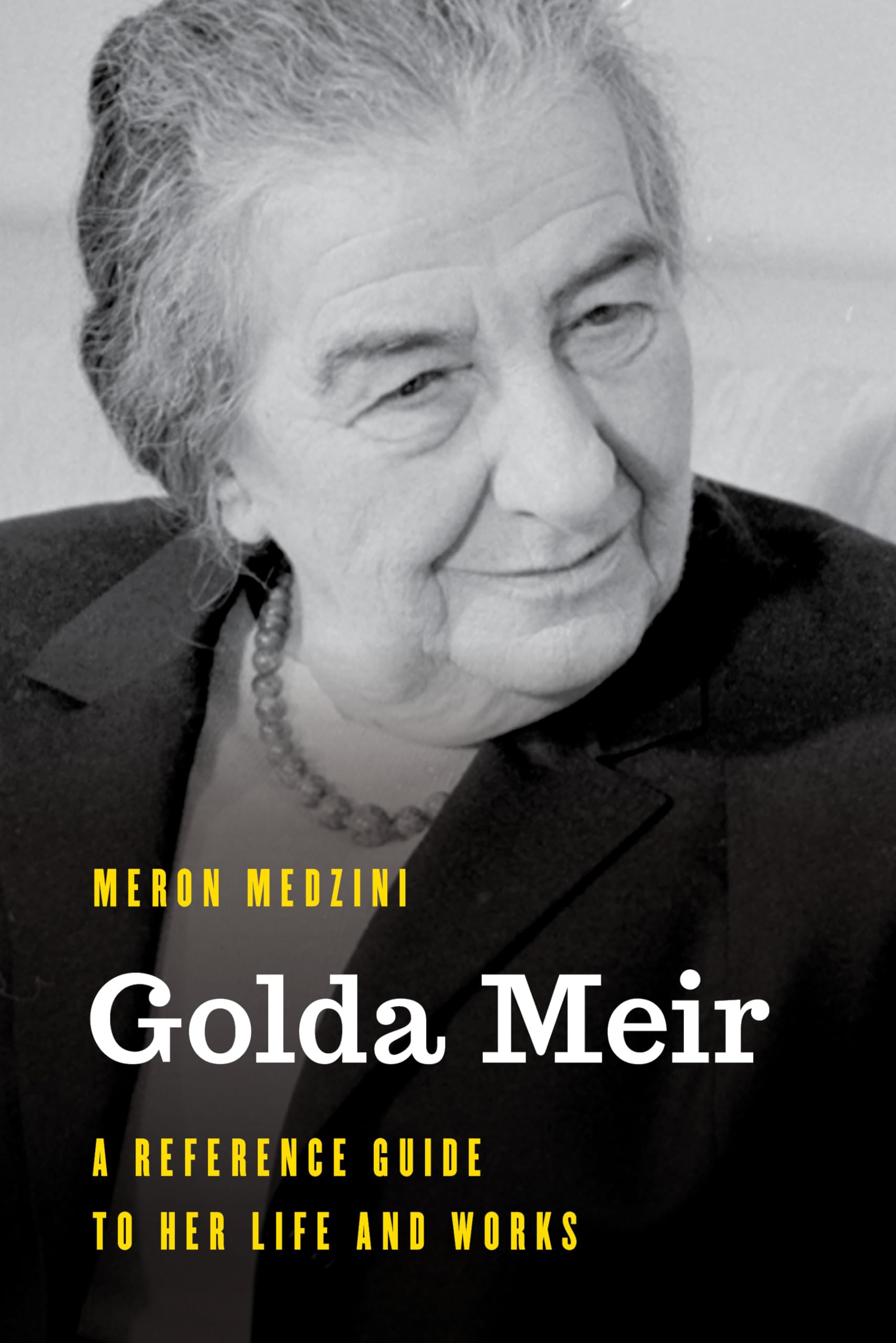 Golda Meir: A Reference Guide to Her Life and Works (Significant ...