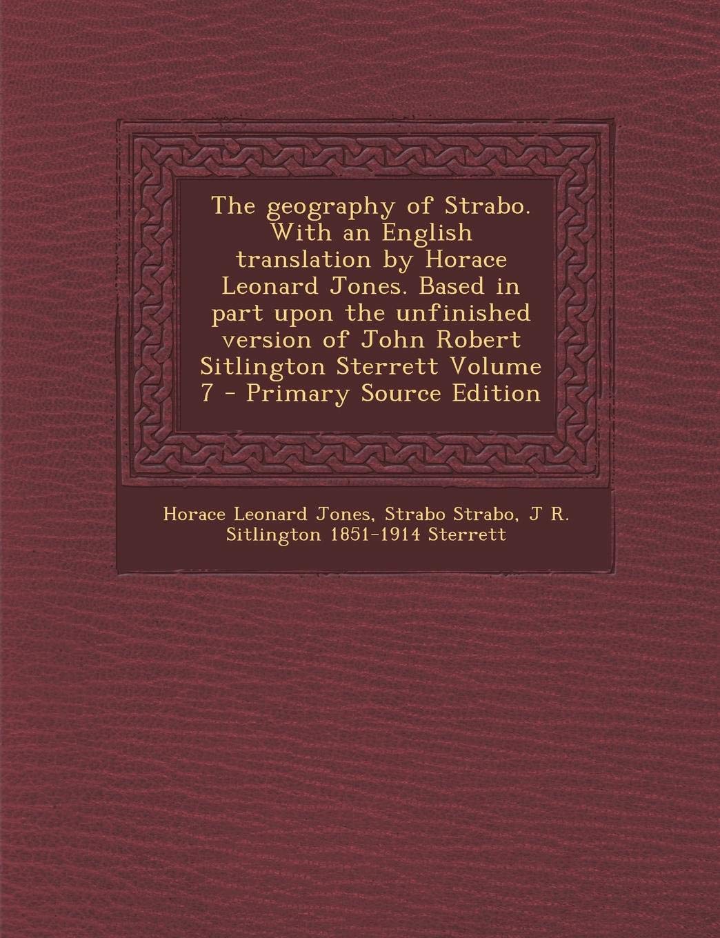 The Geography of Strabo. with an English Translation by Horace Leonard ...