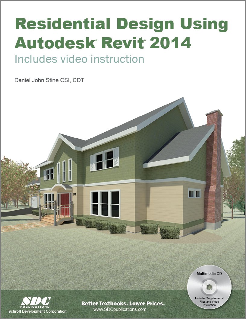 Amazon.com: Residential Design Using Autodesk Revit 2014: 9781585038107: Daniel John Stine: Books